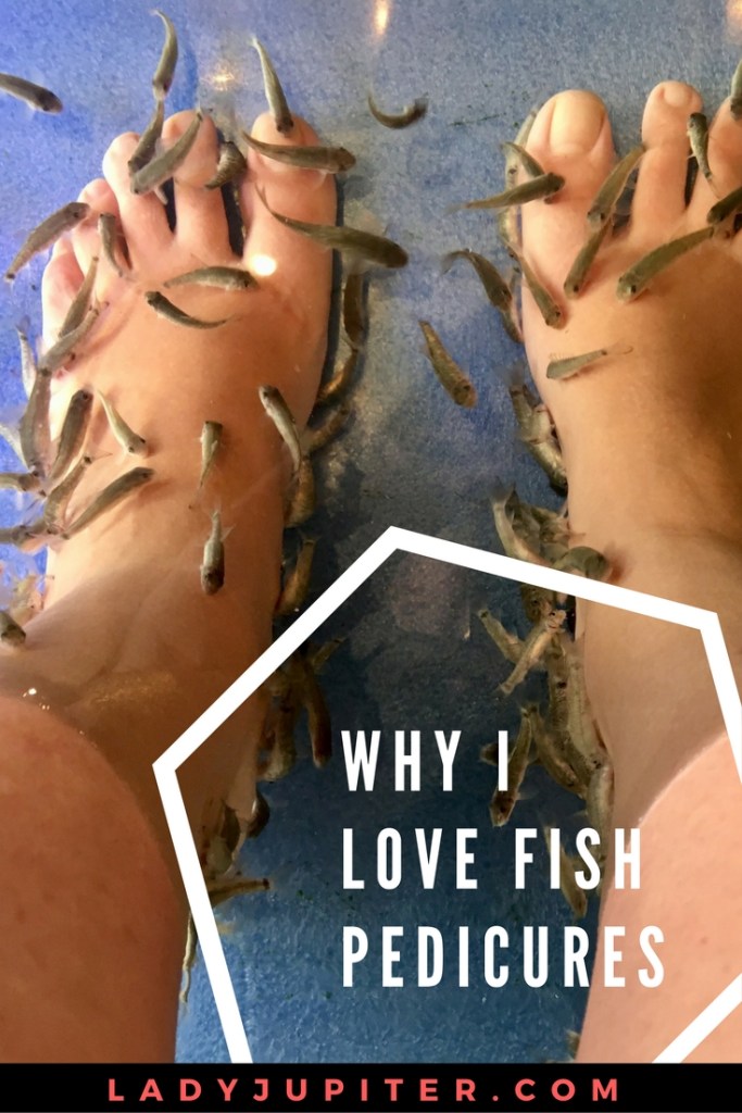 Why I Love Fish Pedicures – Lady Jupiter