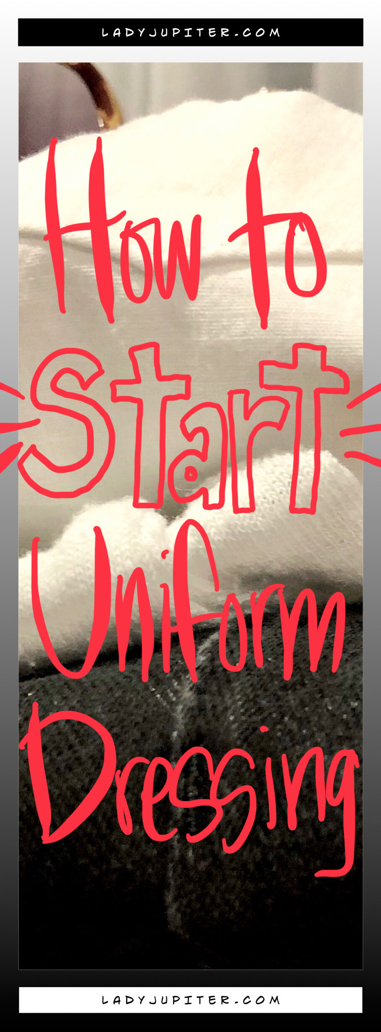 How to Start Uniform Dressing – Lady Jupiter
