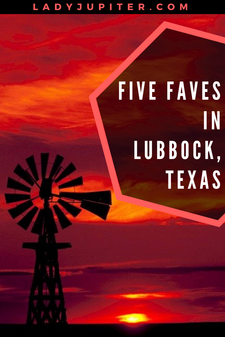 Five Favorites in Lubbock, Texas – Lady Jupiter