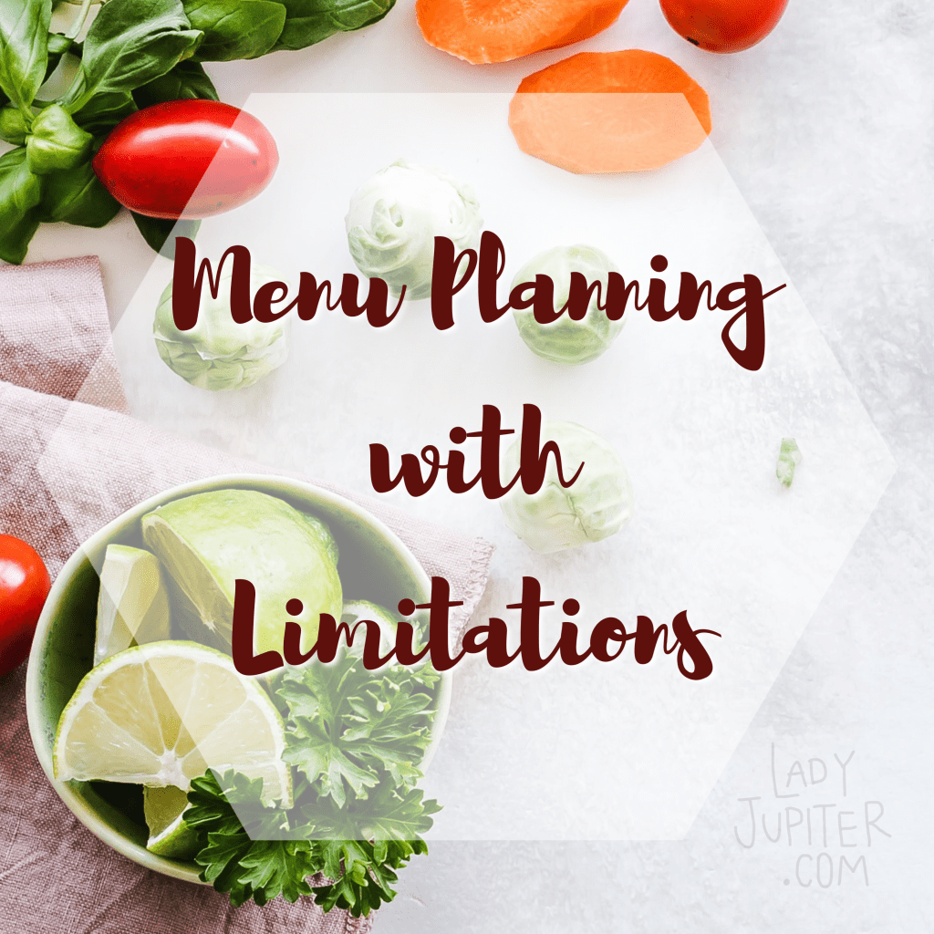 Menu Planning with Limitations – Lady Jupiter